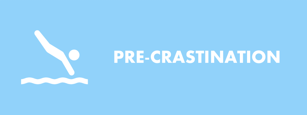 Precrastination: The Problem with Doing Things Too Early – Solving ...