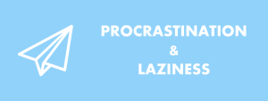 Procrastination and Laziness: Why They’re Different and How They’re ...